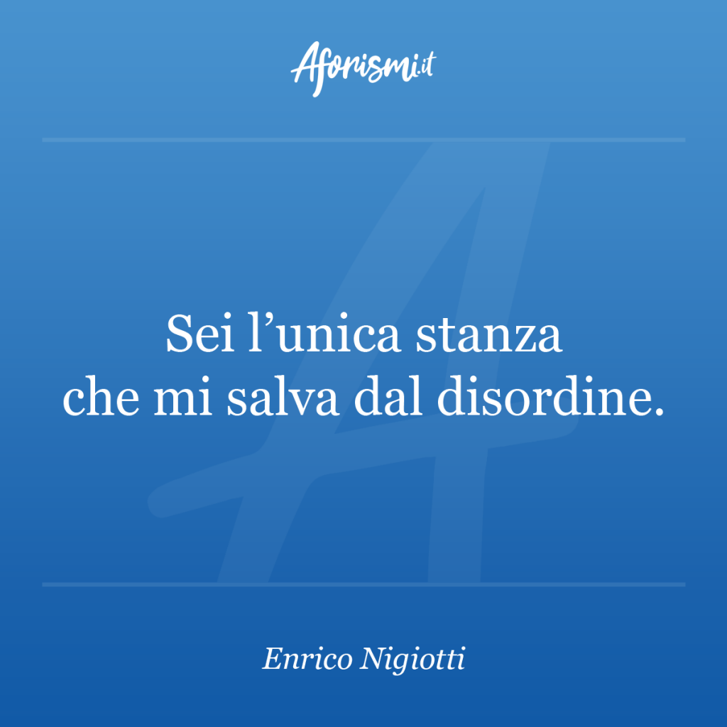 Enrico Nigiotti - Sei l'unica stanza che mi salva dal disordine ... Enrico Nigiotti - Sei l'unica stanza che mi salva dal disordine ...