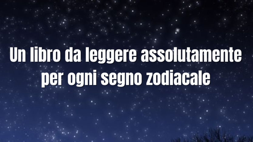 Libroscopo di maggio: un libro per ogni segno zodiacale