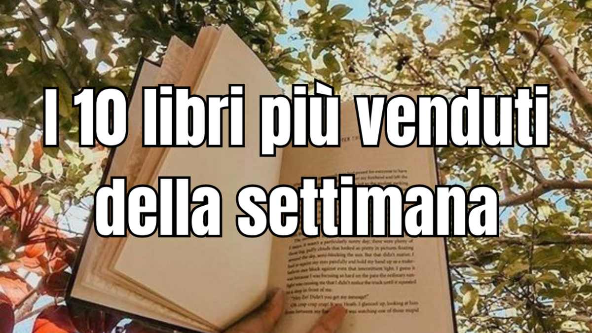 I 10 libri più venduti della settimana