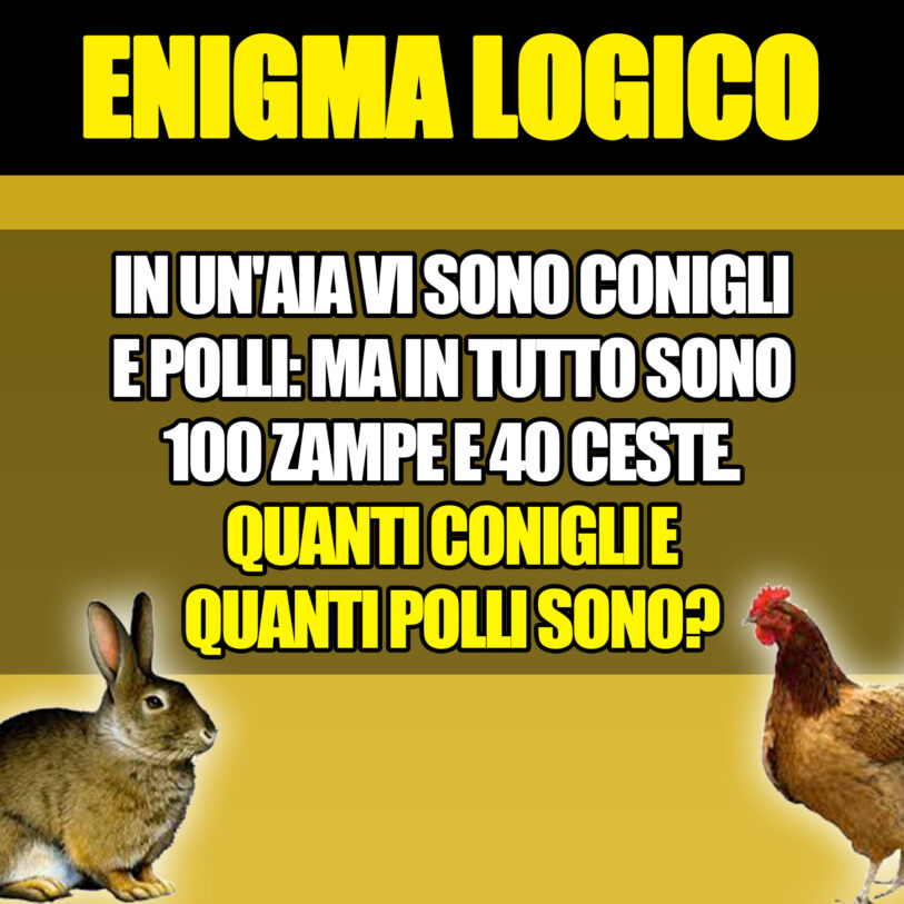 In un'aia, convivono conigli e polli, in totale si contano 100 zampe e ...