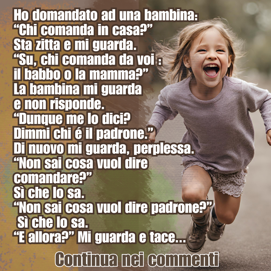 Ho Domandato Ad Una Bambina “chi Comanda In Casa Il Babbo O La